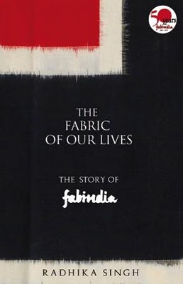 The Fabric of Our Lives: The Story of Fabindia by Radhika Singh ...