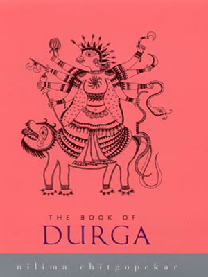 The book of Durga by Nilima Chitgopekar - Anuradha Goyal