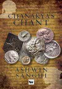 Chanakya’s Chant by Ashwin Sanghi - Anuradha Goyal