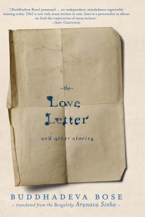 The Love Letter by Buddhadeva Bose Tr by Arunava Sinha - Anuradha Goyal