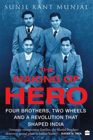 13 Lessons from The Making of Hero by Sunil Munjal - Anuradha Goyal