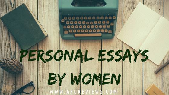 5 Personal Essays Compilations By Women - Anuradha Goyal